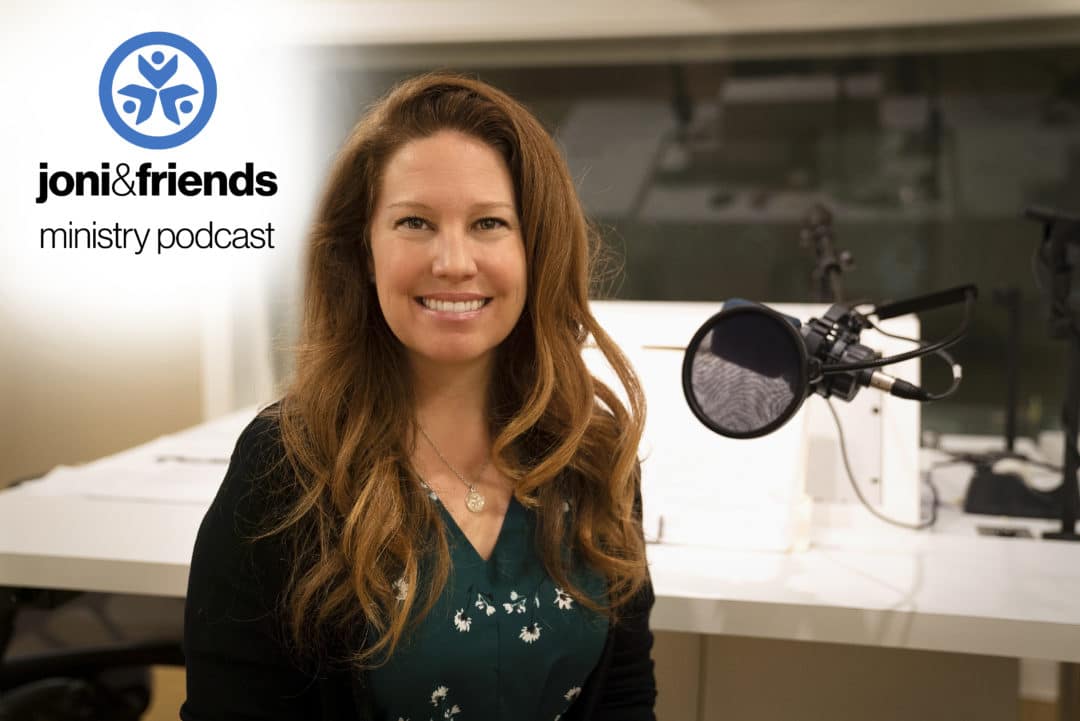 New Joni and Friends Ministry Podcast | Joni and Friends