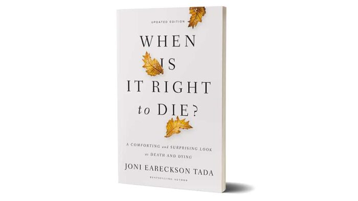 When is it Right to Die? | Joni and Friends